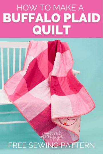 Buffalo Plaid Quilt Pattern Sewing Tutorial - Sweet Red Poppy
